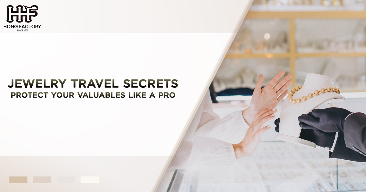 Jewelry Travel Secrets - Protect Your Valuables Like a Pro
