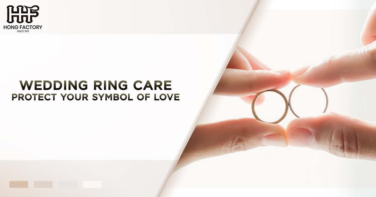 Wedding Ring Care - Protection Your Symbol of Love